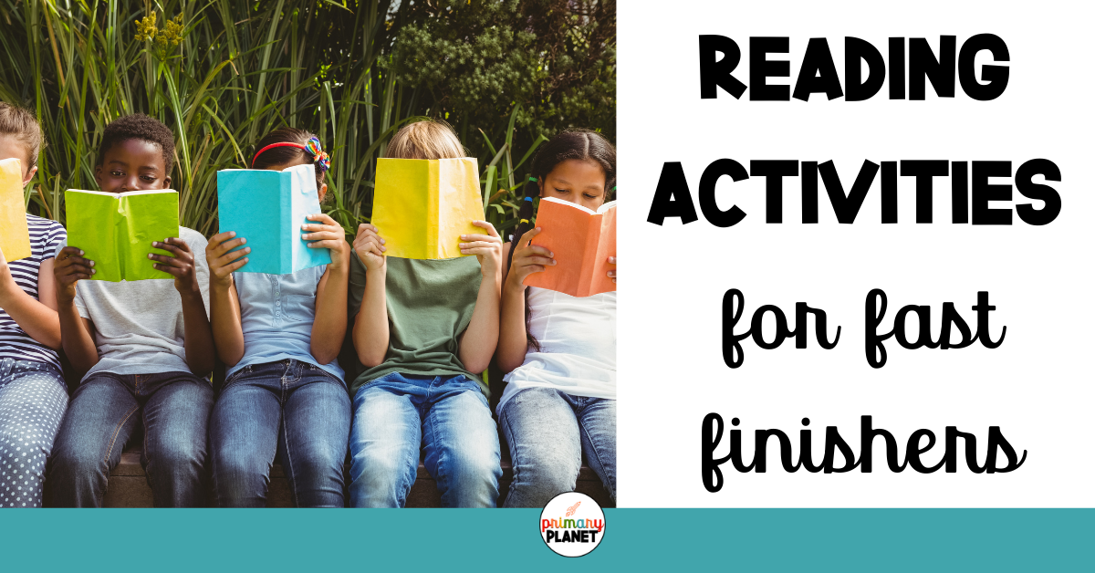6 Easy Reading Activities for Fast Finishers - Primary Planet