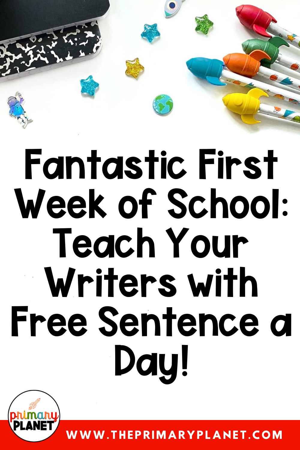 Fantastic First Week of School: Teach Your Writers with Free Sentence a ...
