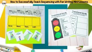 How to Successfully Teach Sequencing with Fun Writing Mini-Lessons ...