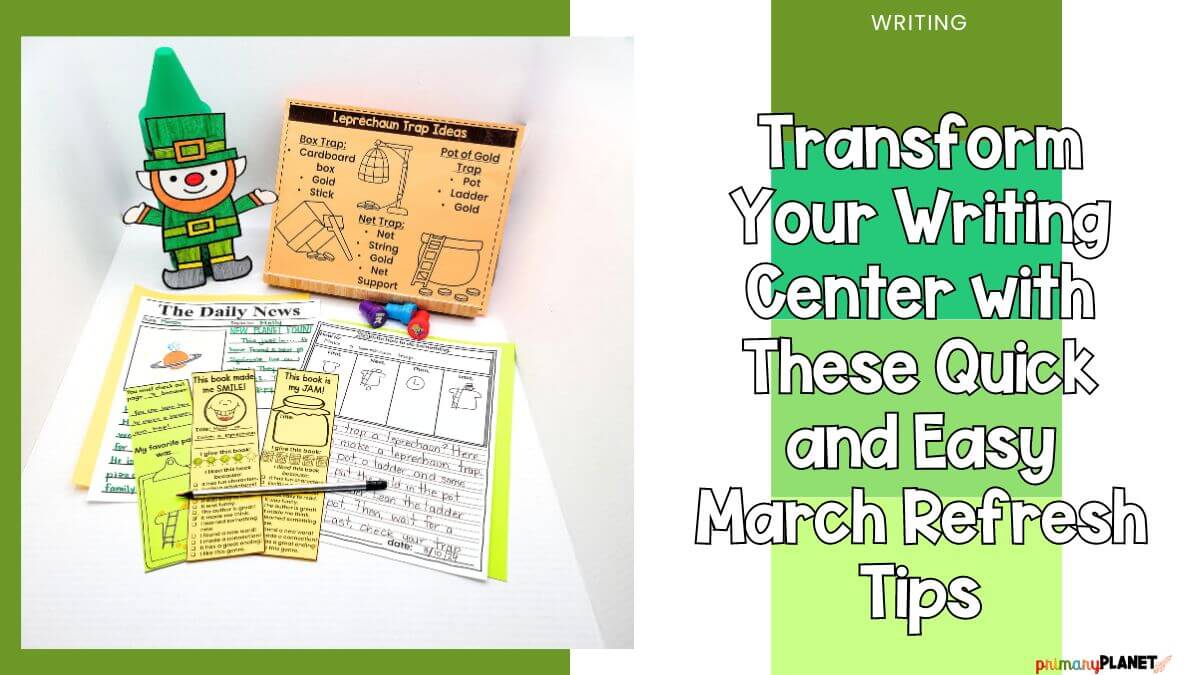 Transform Your Writing Center with These Quick and Easy March Refresh ...