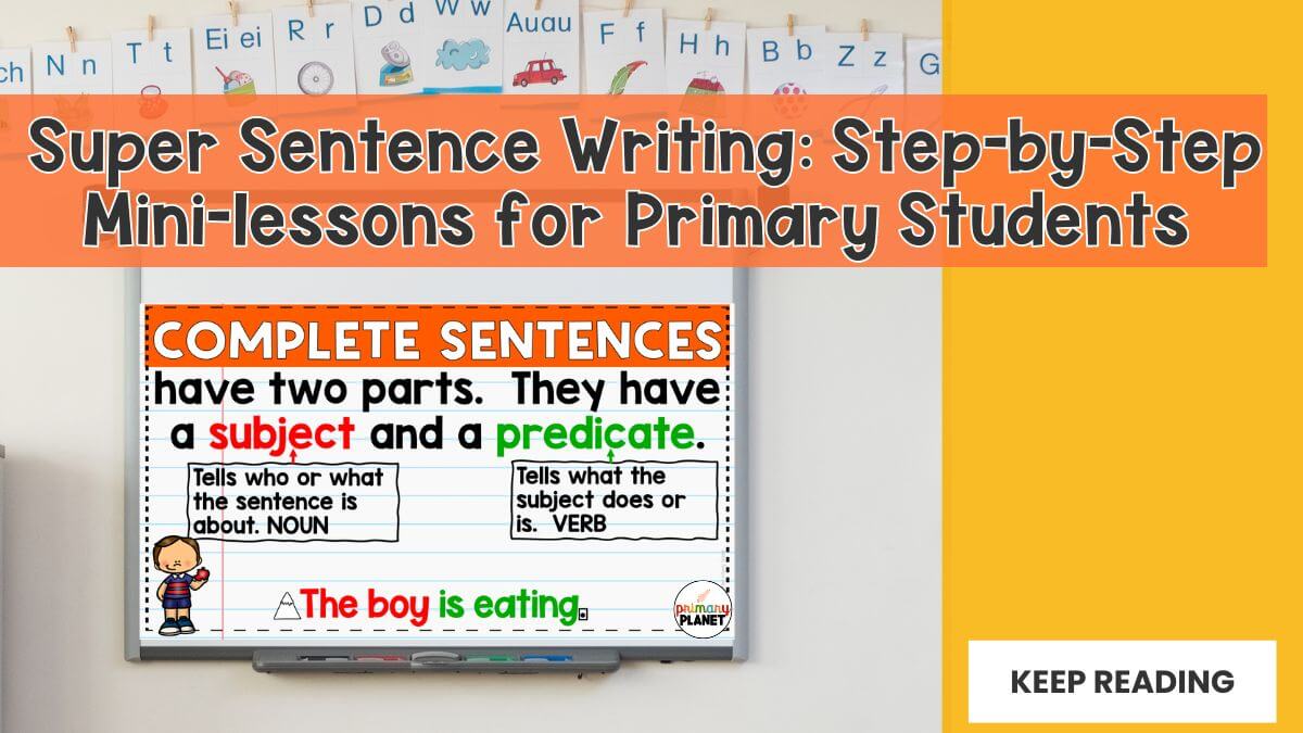 Super Sentence Writing: Step-by-Step Mini-lessons for Primary Students ...